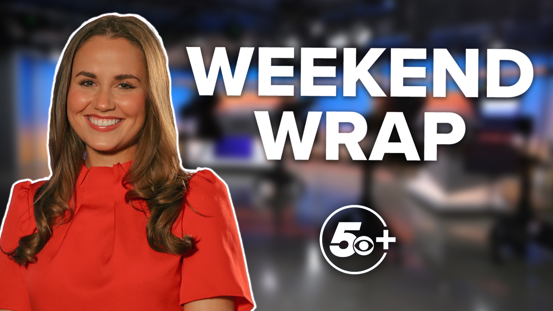 Weekend Wrap | 5newsonline.com