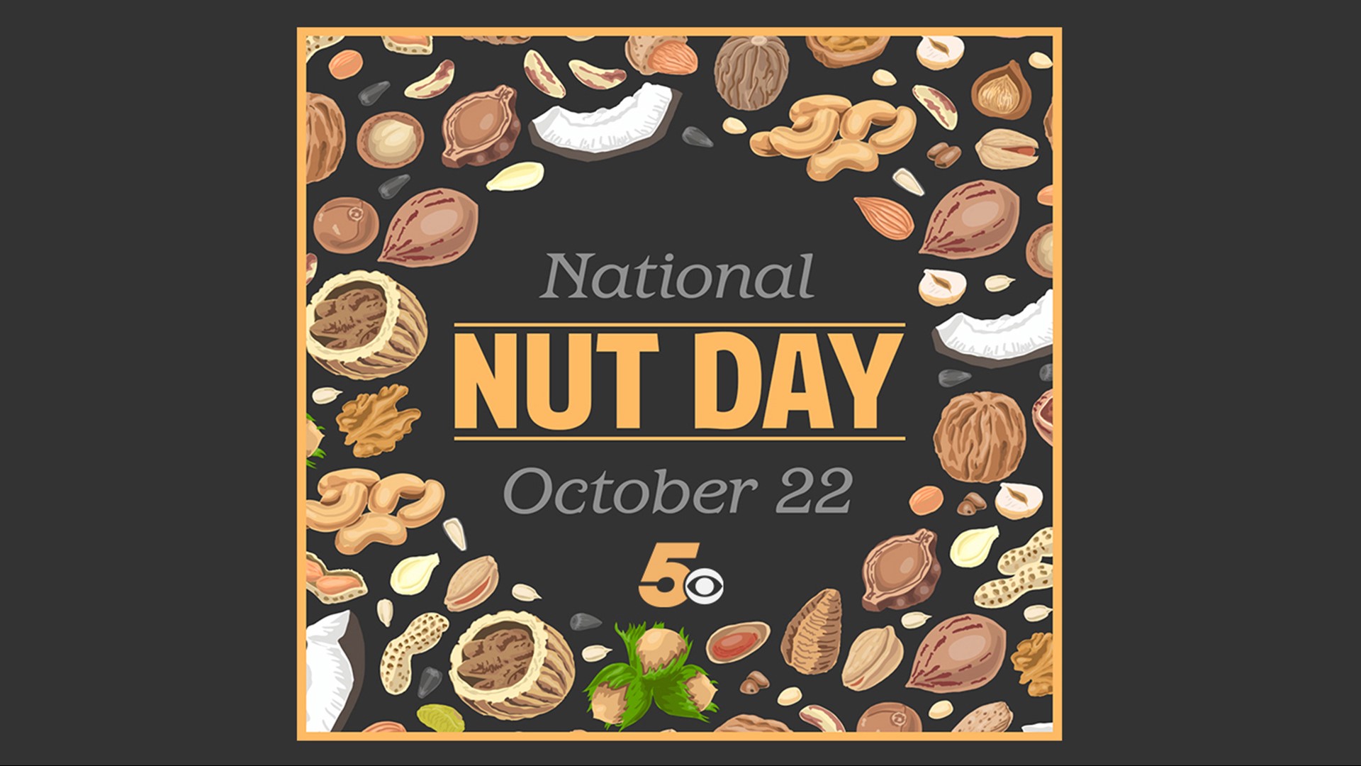 Feeling nutty? It's National Nut Day | 5newsonline.com
