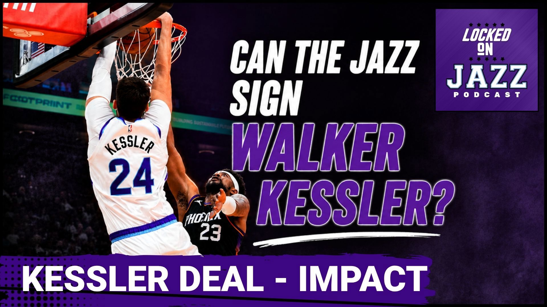 WALKER KESSLER DEAL - What is the right number? What does it do to Utah ...