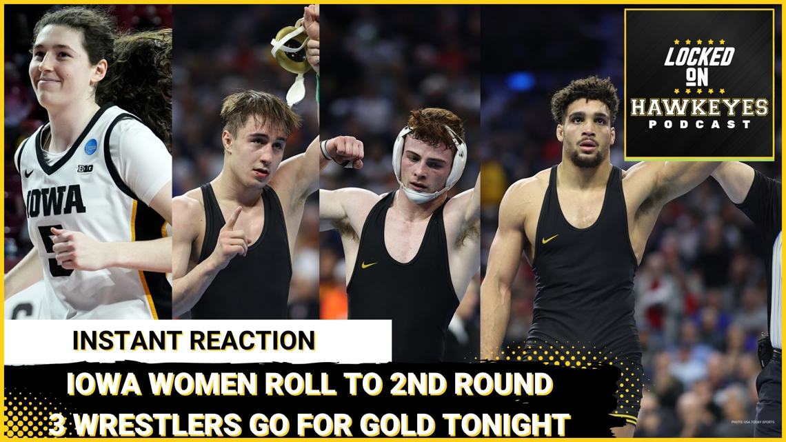 INSTANT REACTION: Iowa Hawkeyes Women dominate in NCAAs, 3 Hawkeyes Wrestlers go for GOLD ...