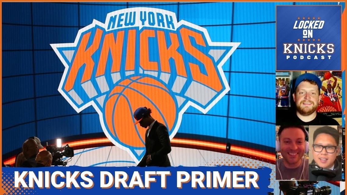 Knicks NBA Draft Primer: Should the Knicks Actually Use Their Picks ...