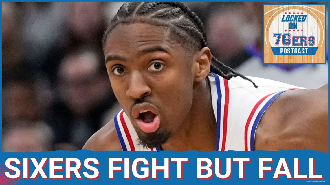 76ERS POSTCAST: Philadelphia 76ers showed fight, but fell to the New ...