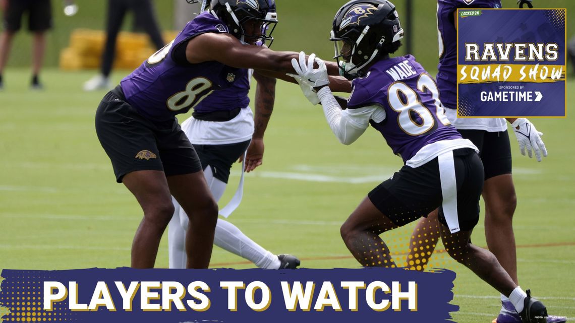 RAVENS SQUAD SHOW_ Players to WATCH as Training Camp BEGINS for ...