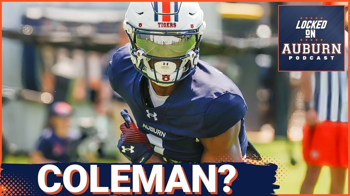 Cam Coleman will score Auburn's first touchdown of the season - Auburn Tigers Podcast ...