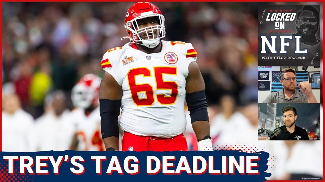 Kansas City Chiefs Trey Smith TAG DEADLINE HERE, Patrick Mahomes ...
