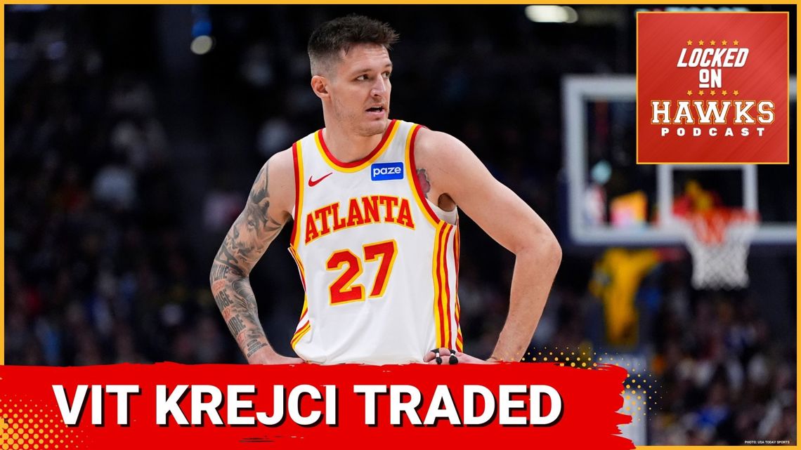 TRADE REACTION: Atlanta Hawks send Vit Krejci to Portland Trail Blazers ...