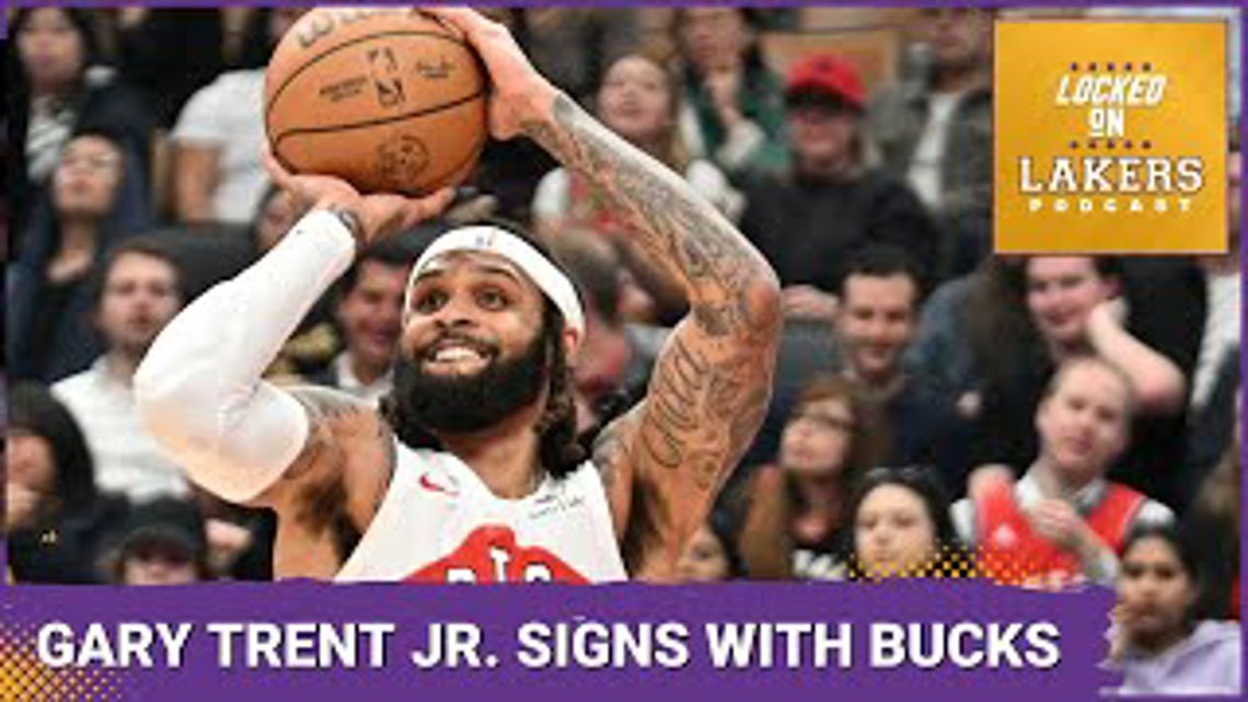 Gary Trent Jr. Signs With Bucks as Lakers Remain Stuck. Plus, Jaylen ...