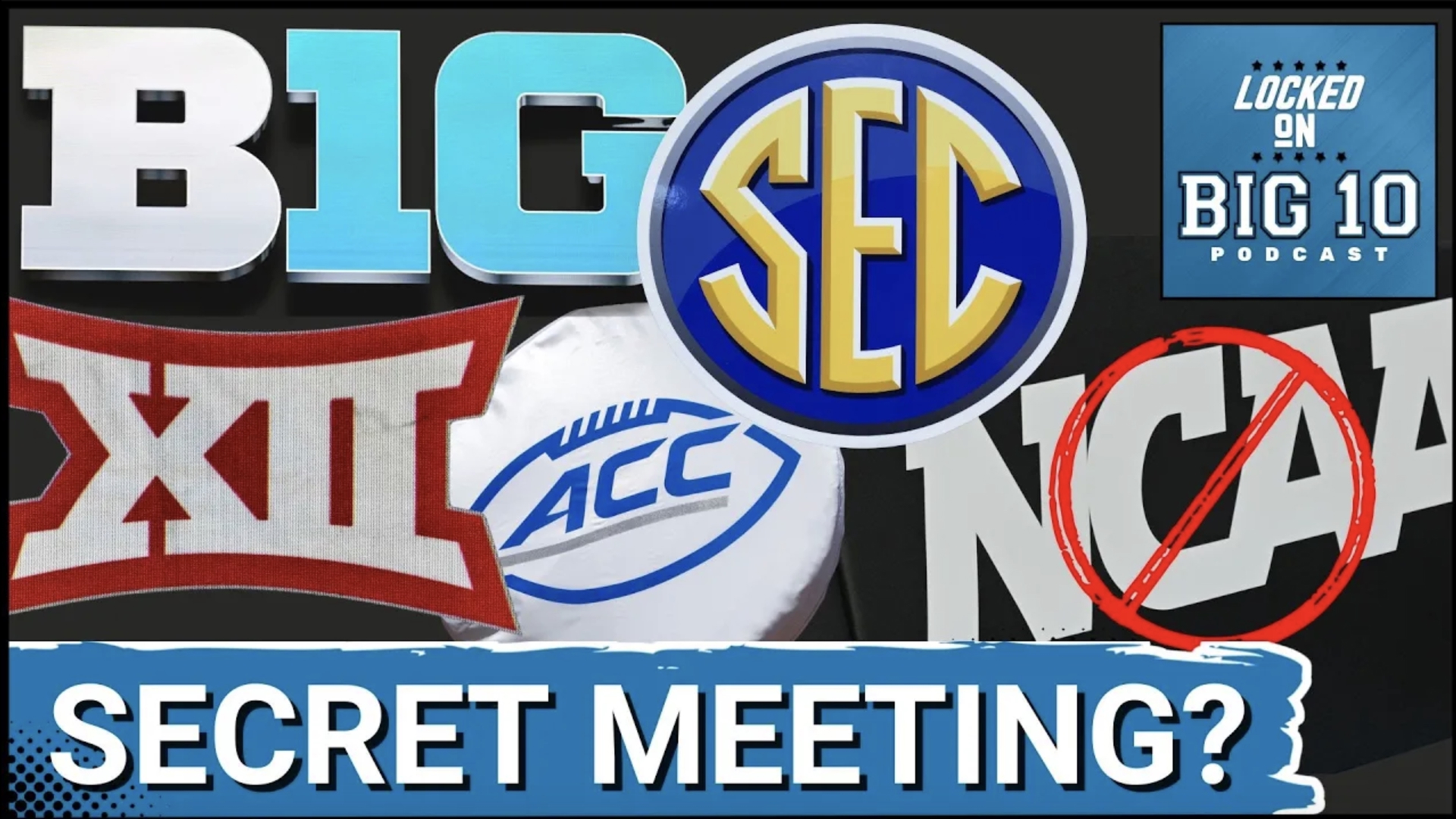 TOP SECRET? Big Ten, P4 Conferences Meet to REPLACE NCAA to CONTROL ...