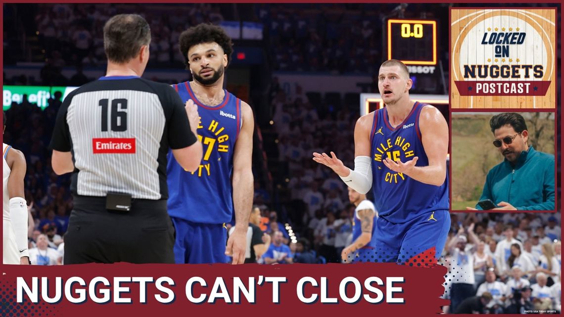 Nuggets POSTCAST: Nuggets can't close, lose Game 5 to Thunder in ...