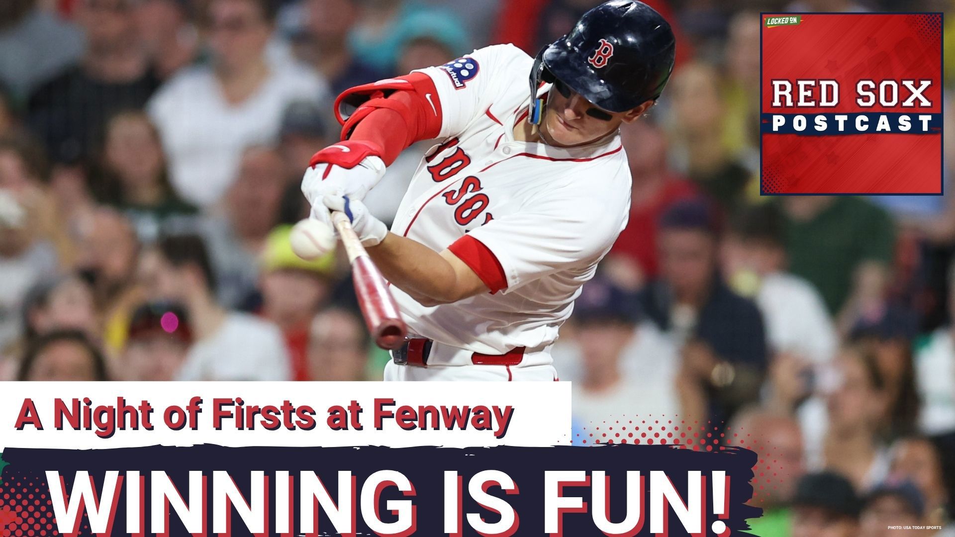 RED SOX POSTCAST: A Night of Firsts at Fenway & Sox Extend Win Streak ...