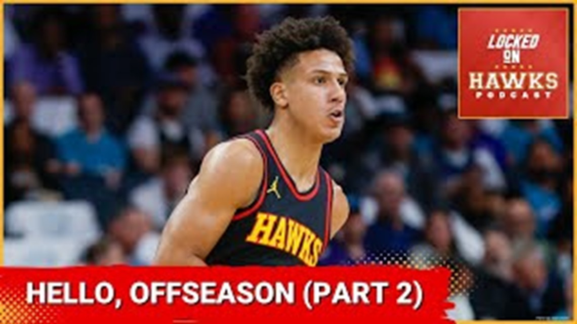 Atlanta Hawks offseason is underway, feat. Tyler Jones (Part 2 ...