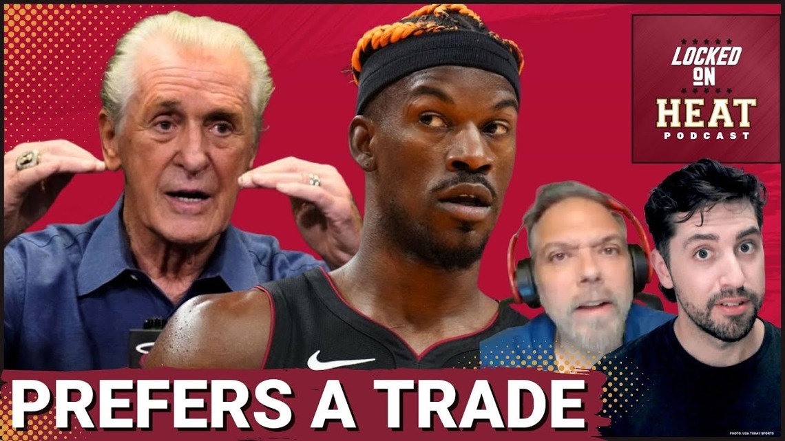 Jimmy Butler Wants the Miami Heat To Trade Him | Locked On Heat Podcast ...