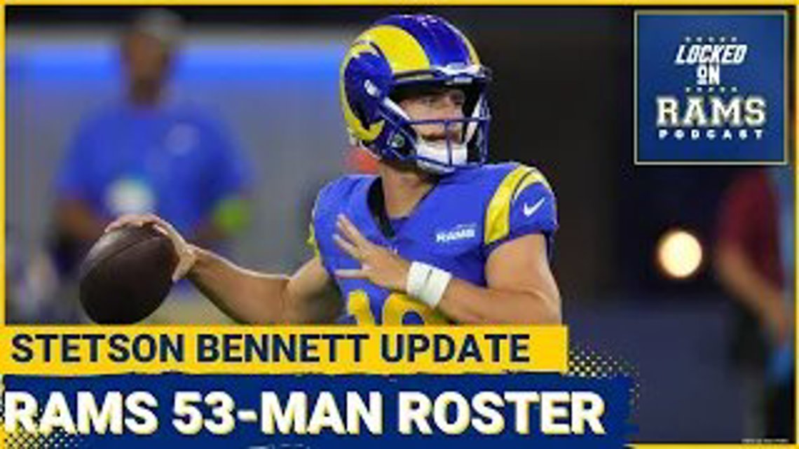 Rams 53-Man Roster, Stetson Bennett Update, Sleeper UDFAs That Could ...