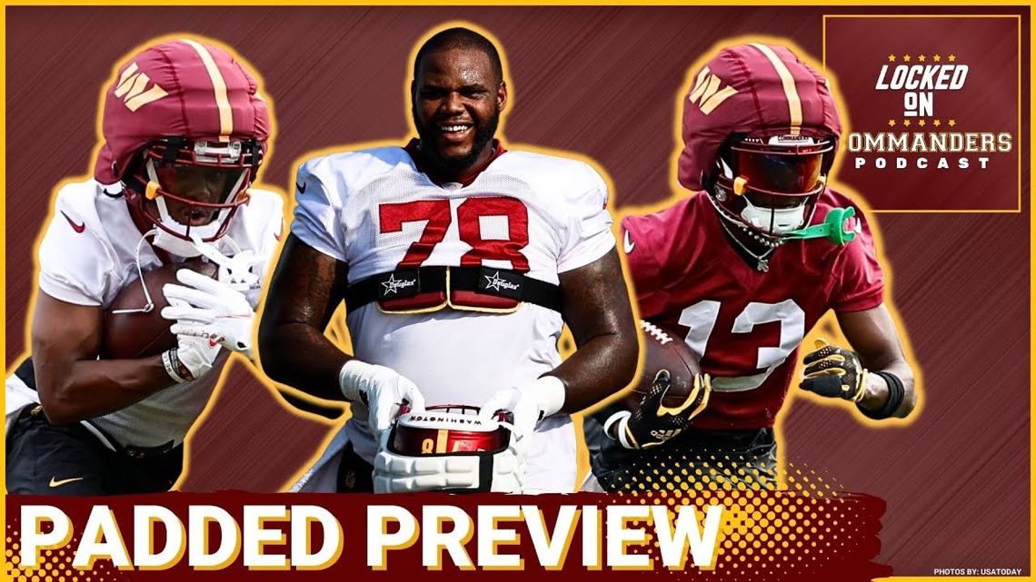 Washington Commanders Training Camp: Previewing the First Padded ...