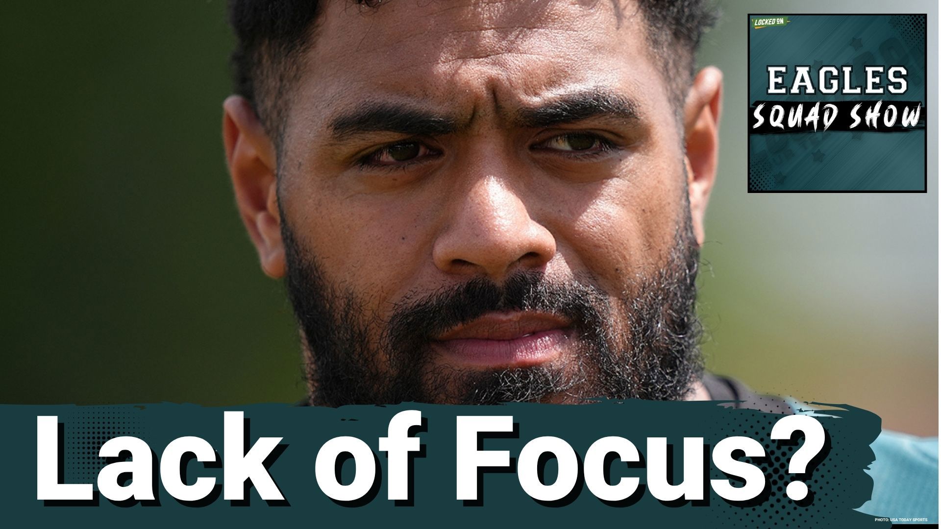 EAGLES SQUAD SHOW: Jordan Mailata HIGHLIGHTS a LACK OF FOCUS affecting the Offensive Line ...