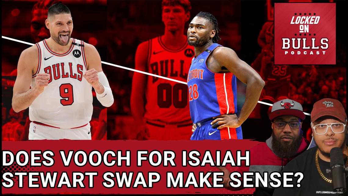 Does Vooch For Isaiah Stewart Swap Makes Sense For Chicago Bulls ...