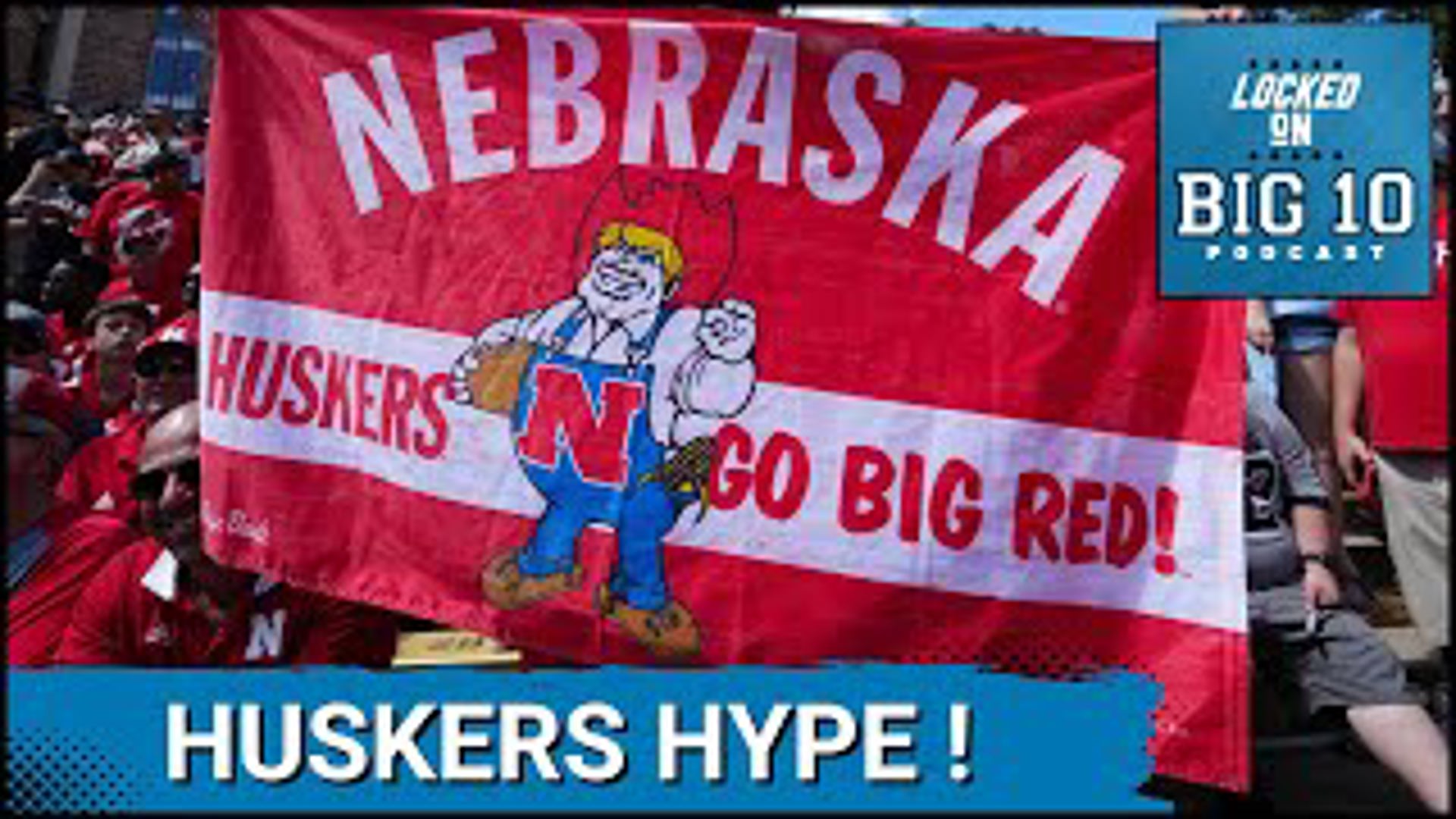 Huskers Hype Surging for Nebraska Football in 2024 | wnep.com