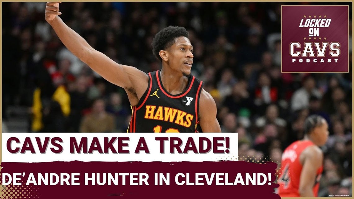 BREAKING NEWS: Cleveland Cavaliers Trade for De'Andre Hunter! | NBA ... BREAKING NEWS: Cleveland Cavaliers Trade for De'Andre Hunter! | NBA ...