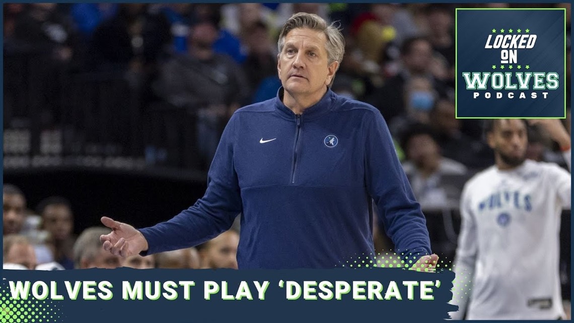 The Timberwolves have to play 'desperate' + how the Wolves are still ...