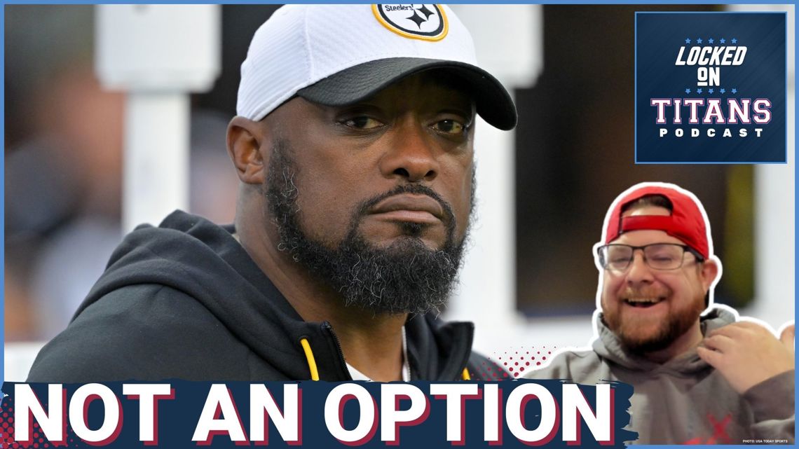 Mike Tomlin NOT AN OPTION for Tennessee Titans Head Coach & Best Fits ...