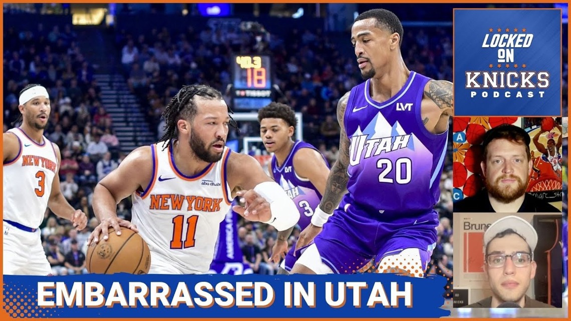 Are the Knicks Ready To Be Great Yet After An Embarrassing Loss In Utah ...