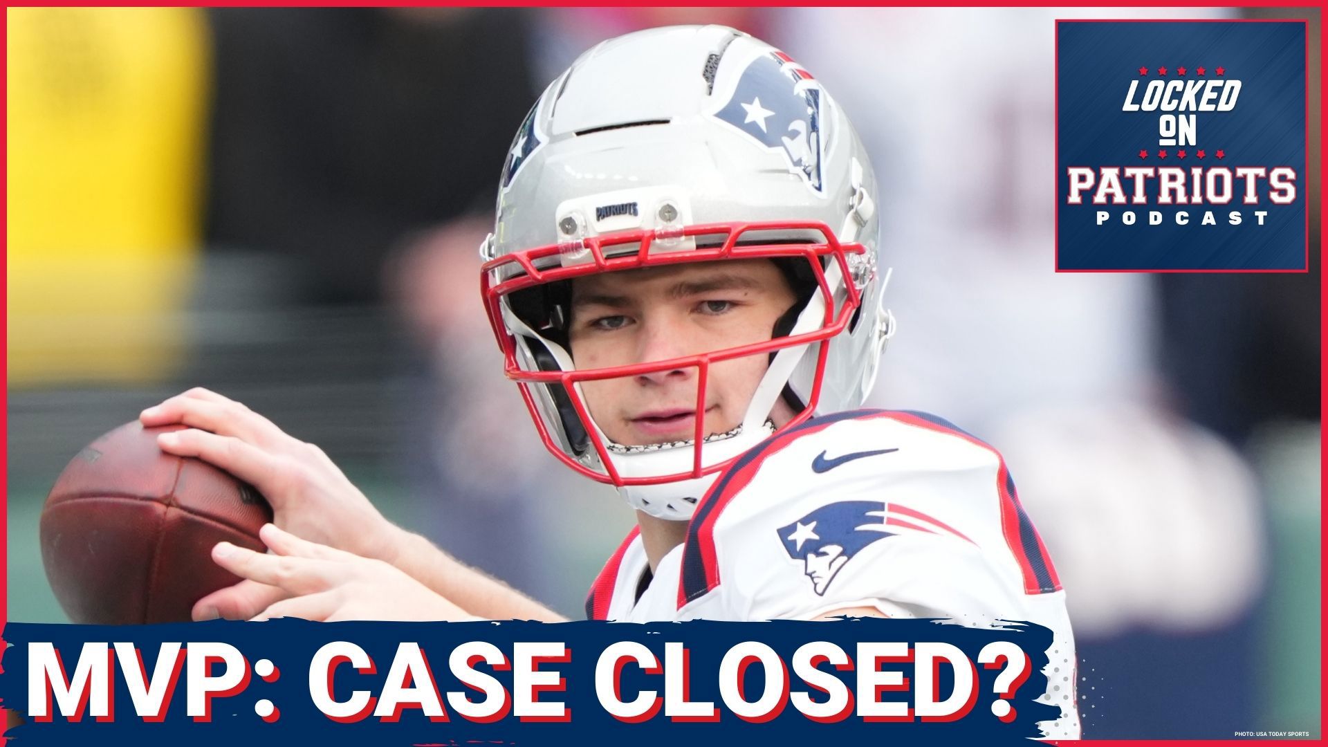 LOCKED: Drake Maye DESERVES MVP—New England Patriots Star’s Historic ...