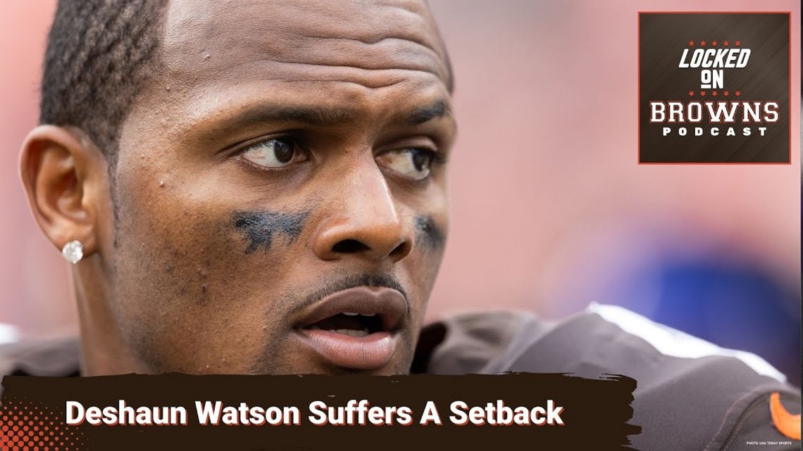 Deshaun Watson Suffers a Setback, What Now For Cleveland Browns ...