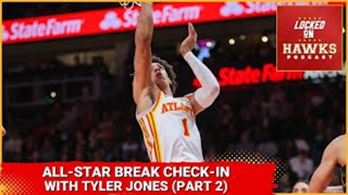 Atlanta Hawks All-Star Break catch-up with Tyler Jones (Part 2 ...