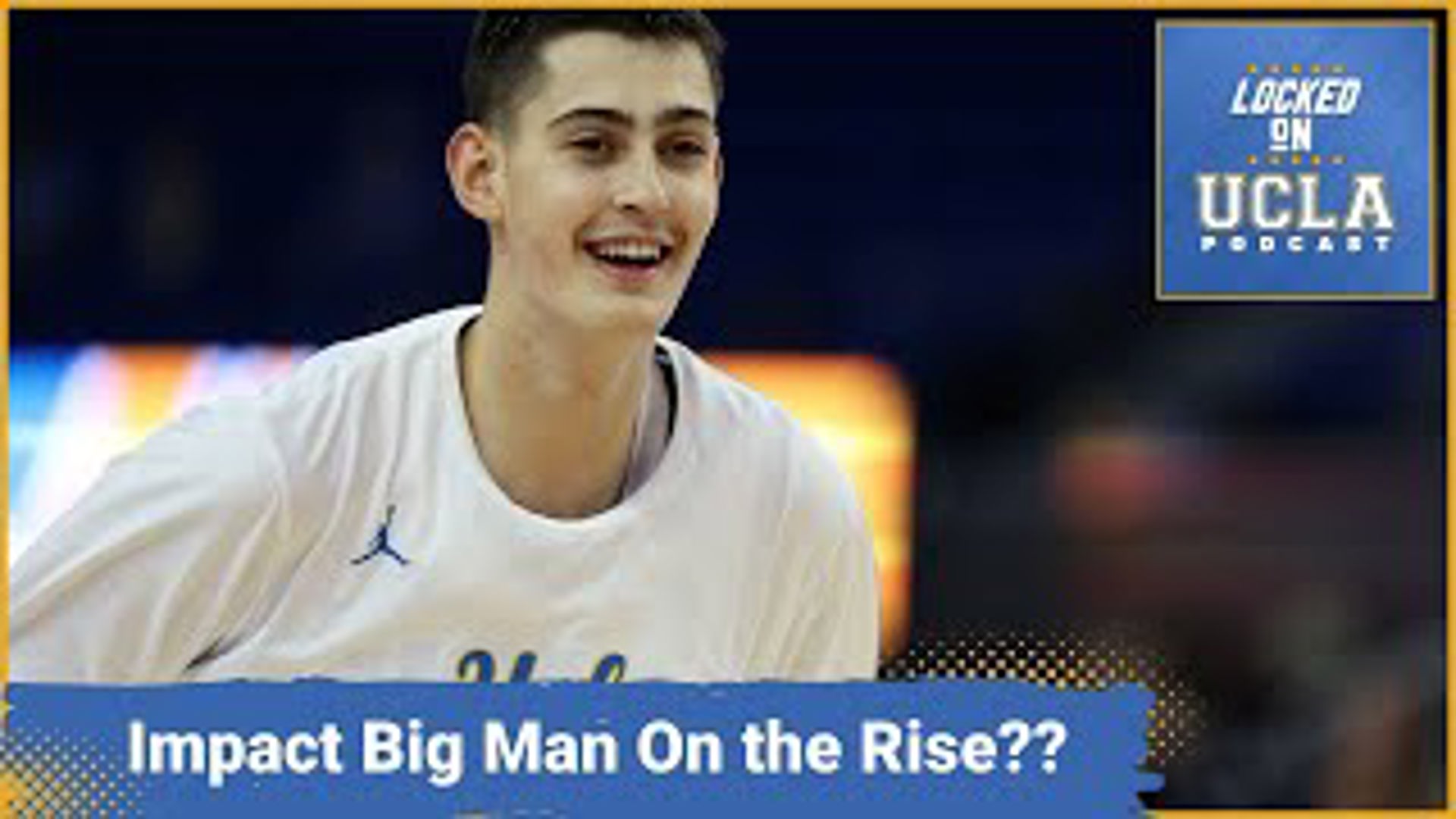 Can An IMPROVED ADAY MARA Make a Huge Impact for UCLA Basketball? | DeShaun Foster's Big Ten ...