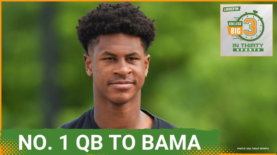 Alabama Gets NO. 1 QB Of 2027 Class Over SEC Rivals | The Big 3 in 30 ...