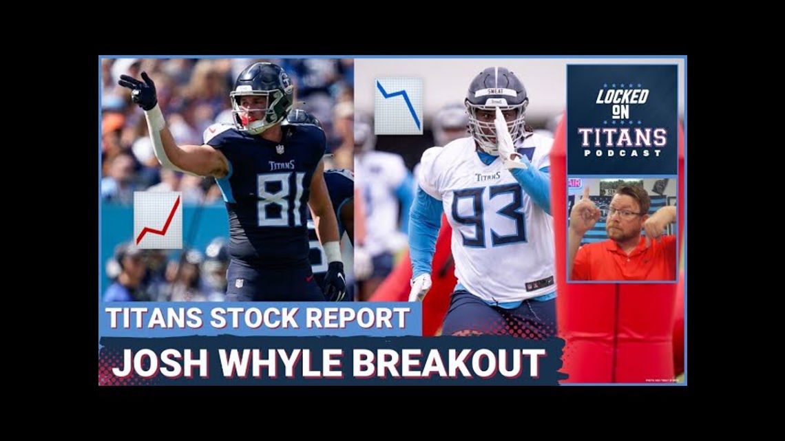 Tennessee Titans Stock Report: Josh Whyle Ascending, T'Vondre Sweat ...