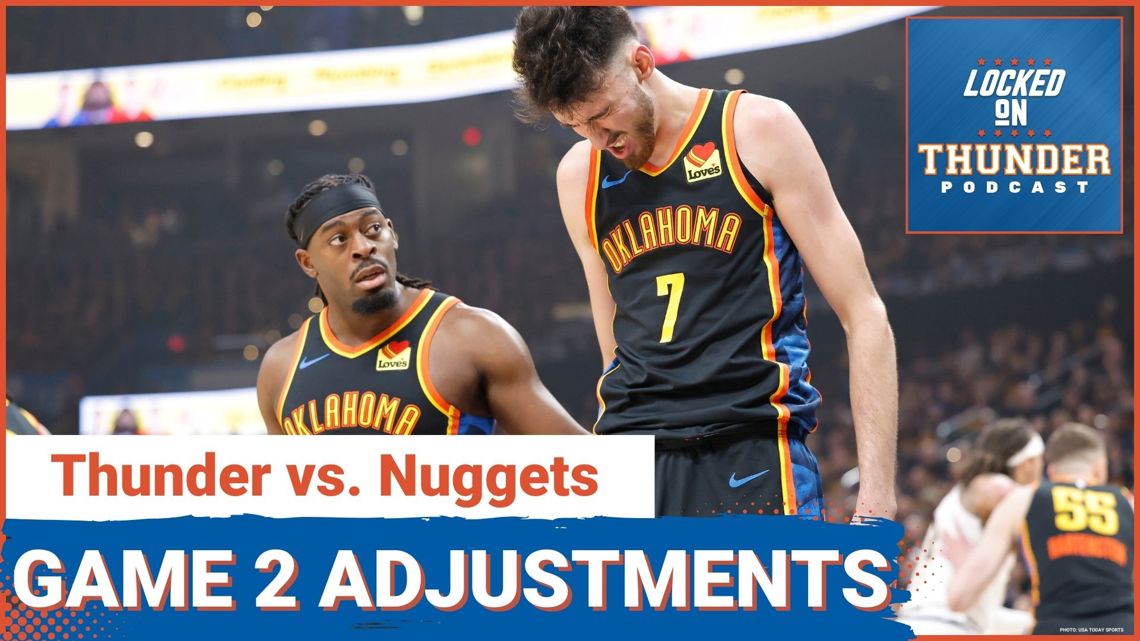 OKC Thunder MUST Adjust in Game 2 vs. Denver Nuggets | wqad.com
