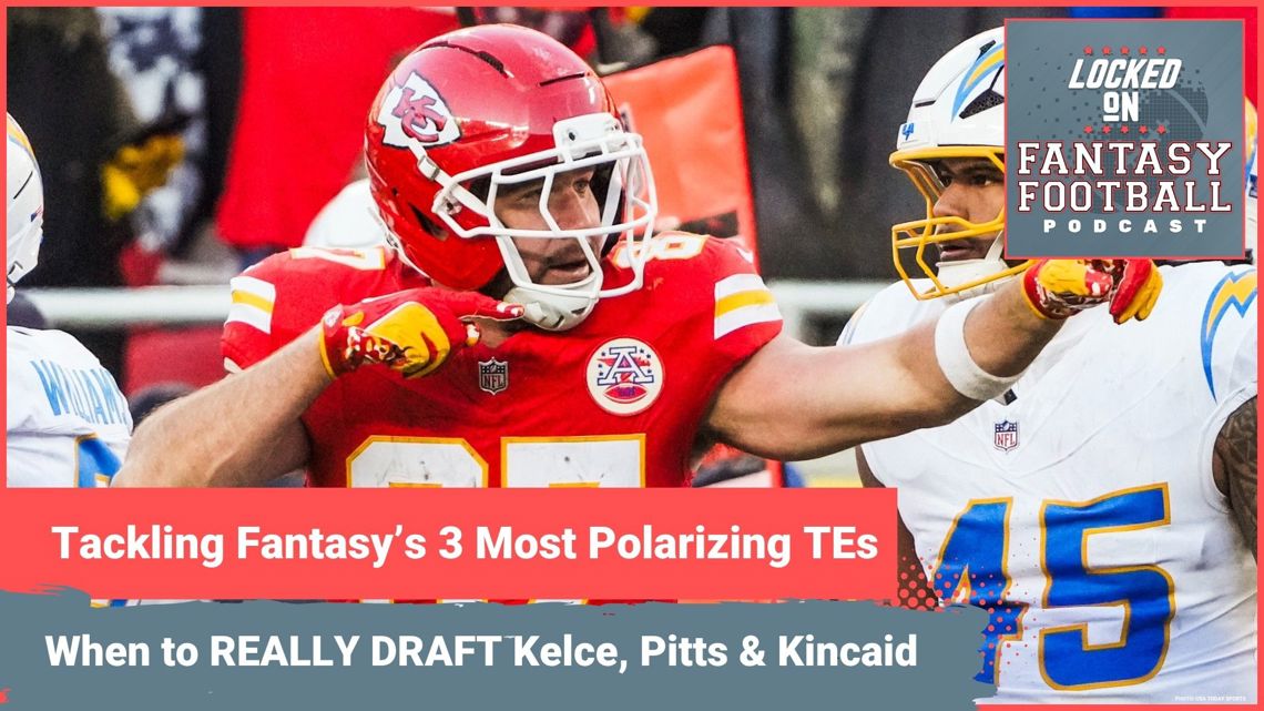 WHEN to DRAFT 3 most polarizing TEs: RANKING Travis Kelce, Kyle Pitts ...