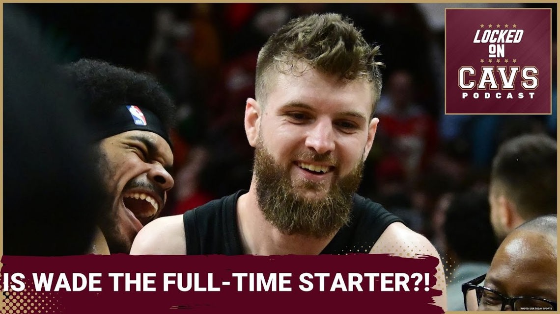 Should DEAN WADE be a STARTER for the CLEVELAND CAVALIERS?! | NBA ...