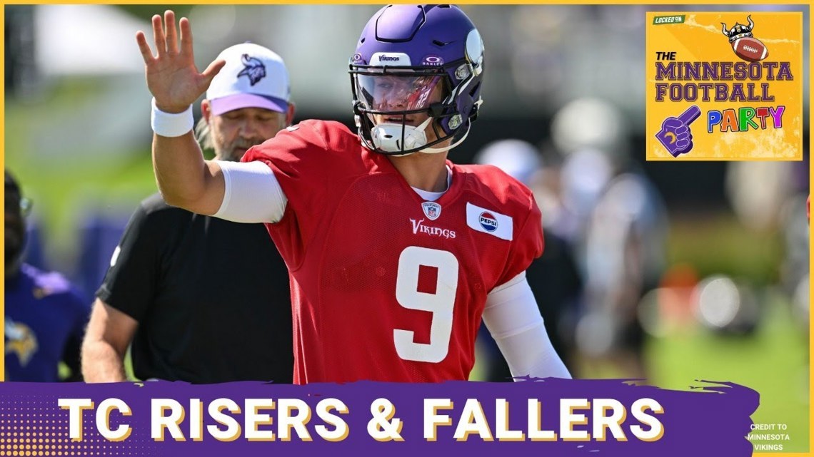 Biggest RISERS and FALLERS Of Minnesota Vikings Training Camp - The ...