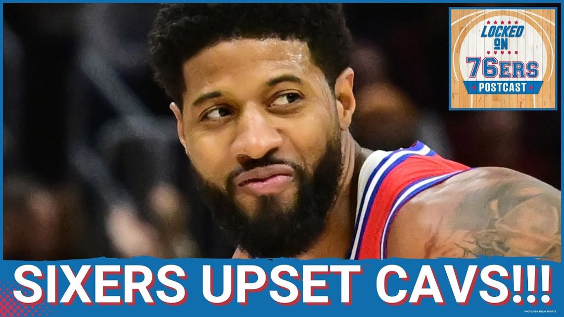 76ERS POSTCAST: Paul George leads Philadelphia 76ers to UPSET 132-129 ...