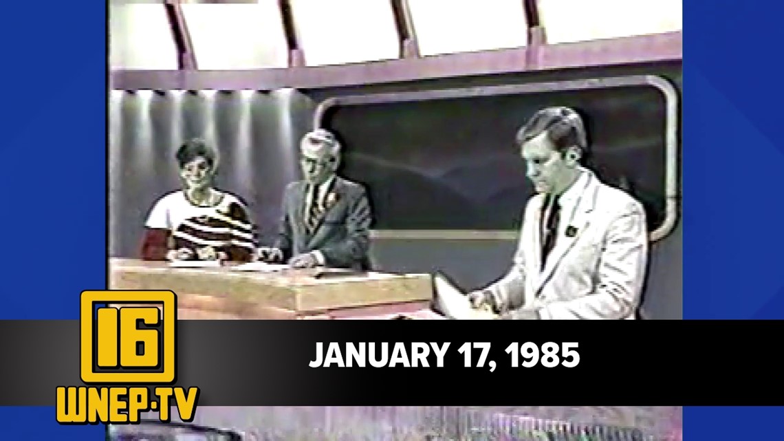 Newswatch 16 for January 17, 1985 | From the WNEP Archives | wnep.com