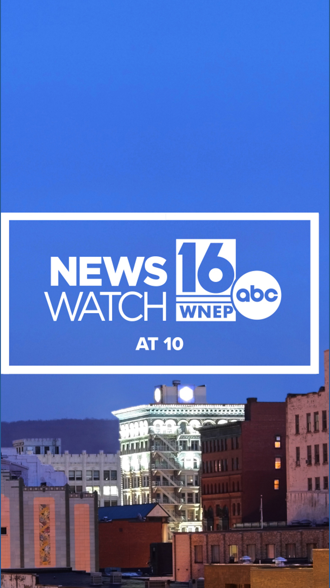 Newswatch 16 at 10:00 | wnep.com