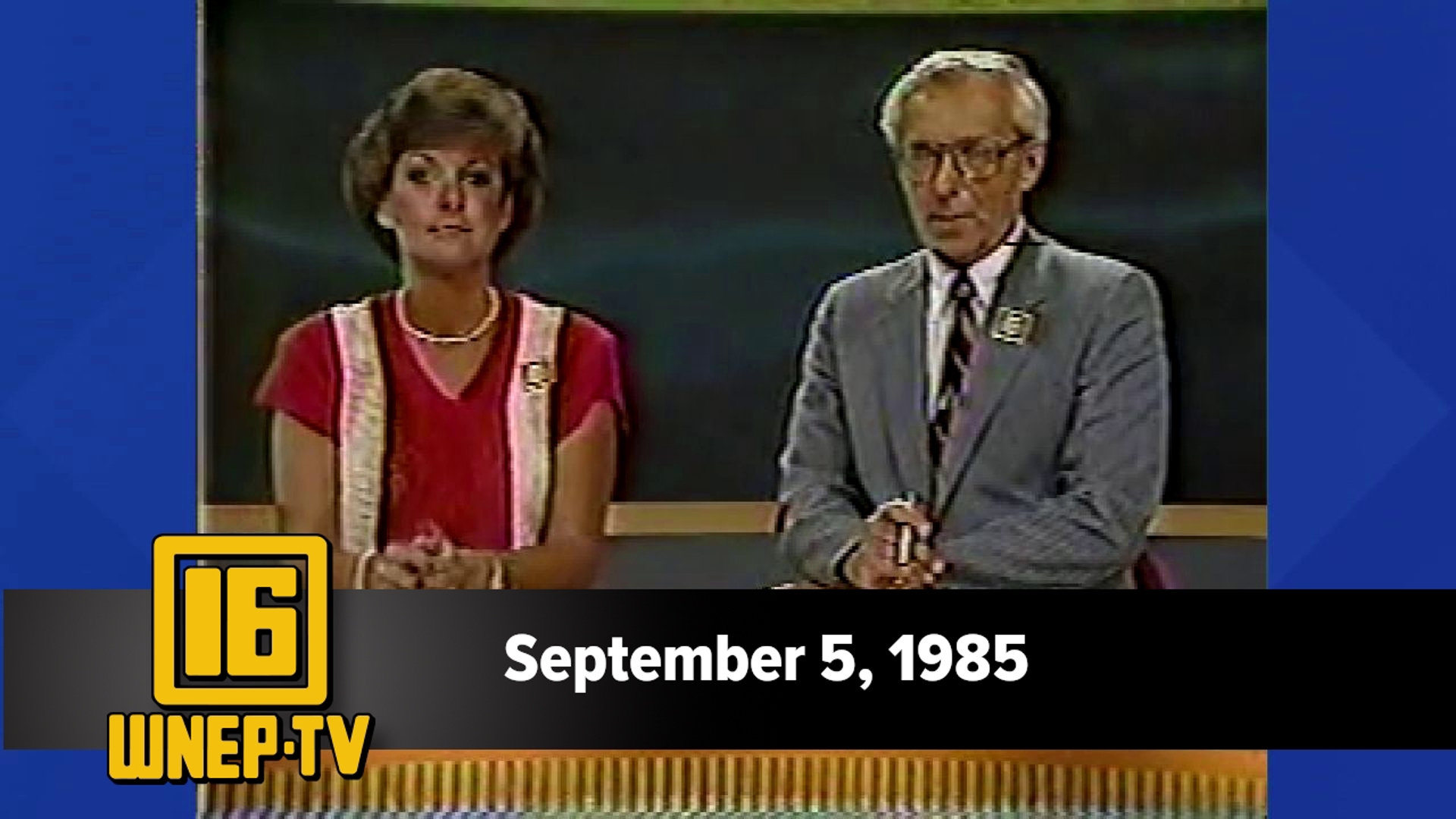 Newswatch 16 for September 5, 1985 | From the WNEP Archives | wnep.com