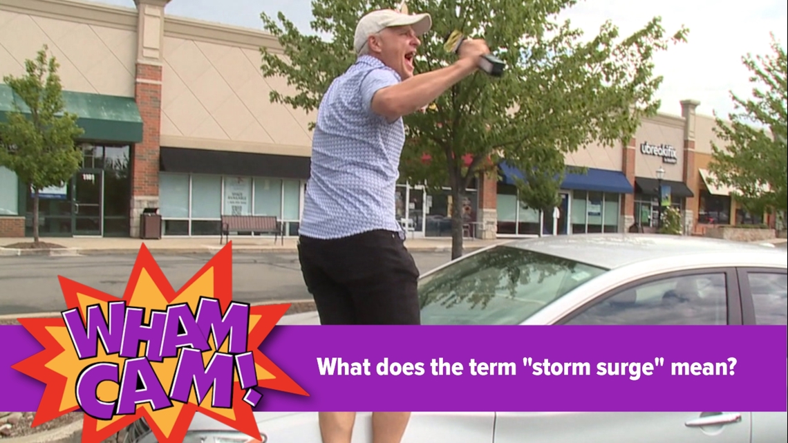 WHAM Cam | What does the term "storm surge" mean? | wnep.com