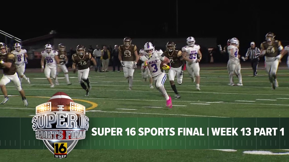 Super 16 Sports Final | Week 13 (Part 1) | wnep.com