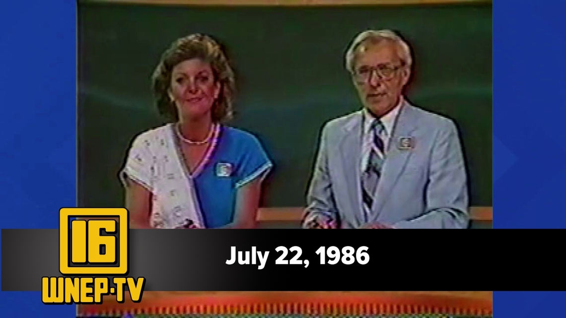 Newswatch 16 for July 22, 1986 | From the WNEP Archives | wnep.com