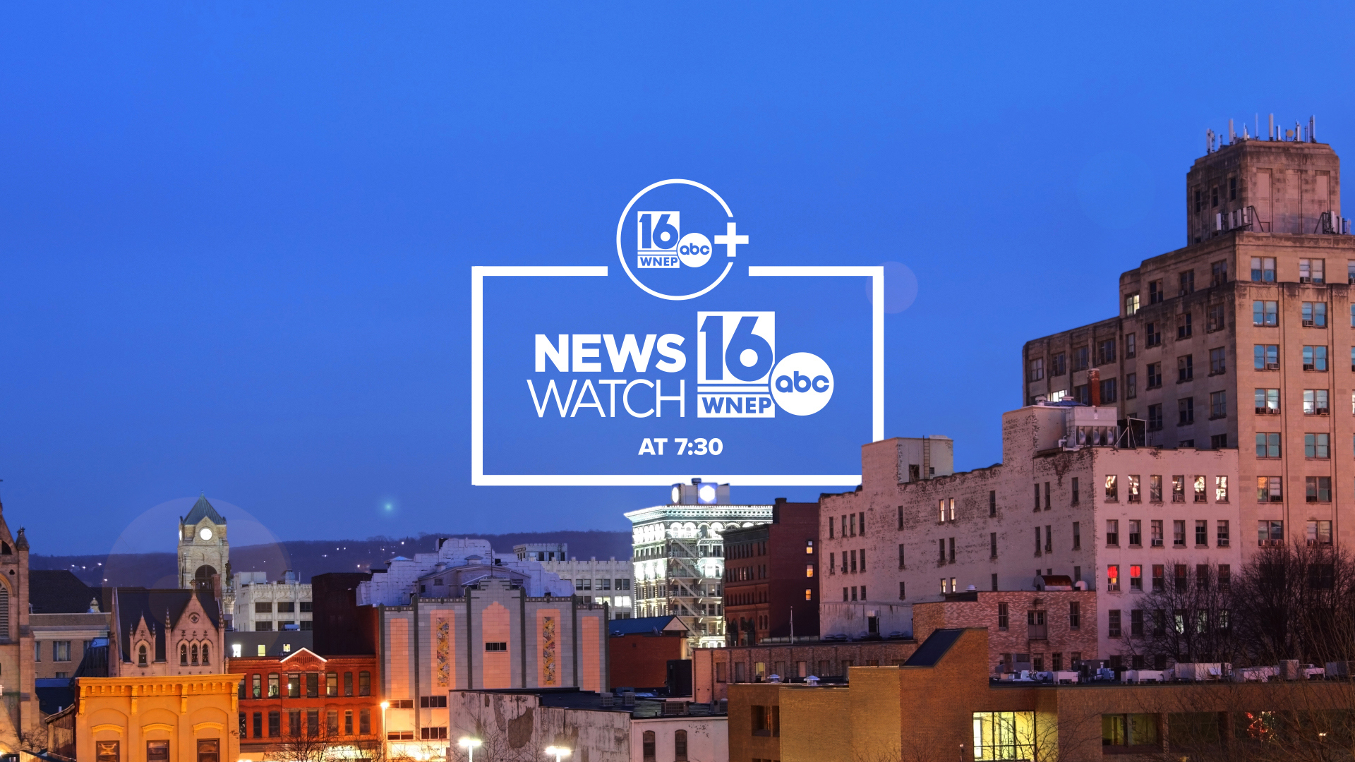 Newswatch 16 at 7:30 on WNEP+ | wnep.com