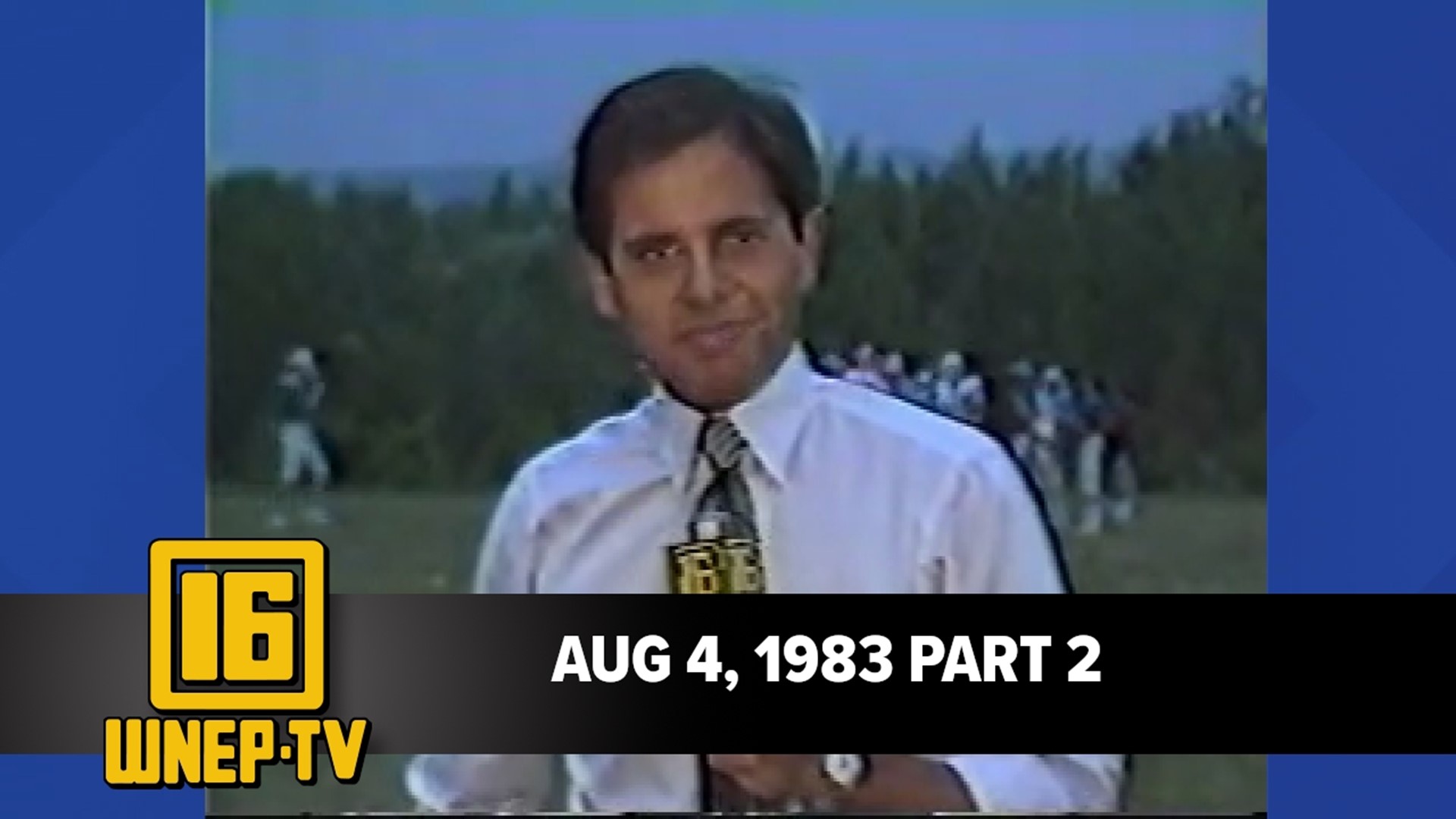 Newswatch 16 from August 4, 1983 Part 2 | From the WNEP Archives | wnep.com