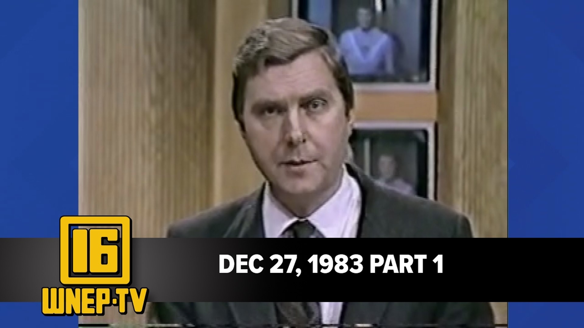 Newswatch 16 for December 27, 1983 Part 1 | From the WNEP Archives ...