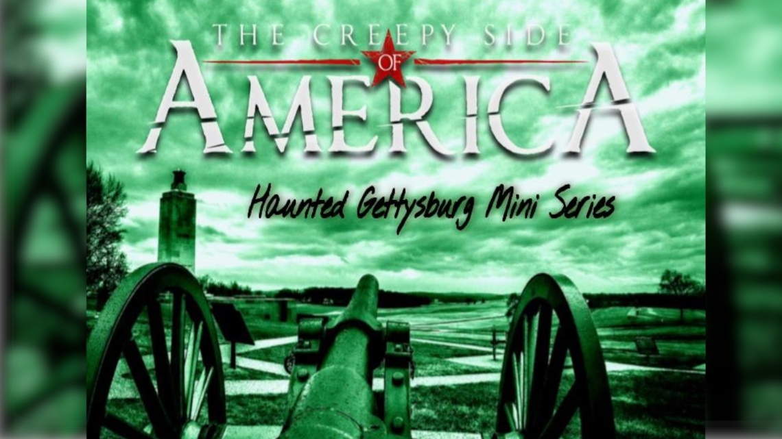 Haunted Gettysburg (Part 2)on The Creepy Side of America Podcast | wnep.com