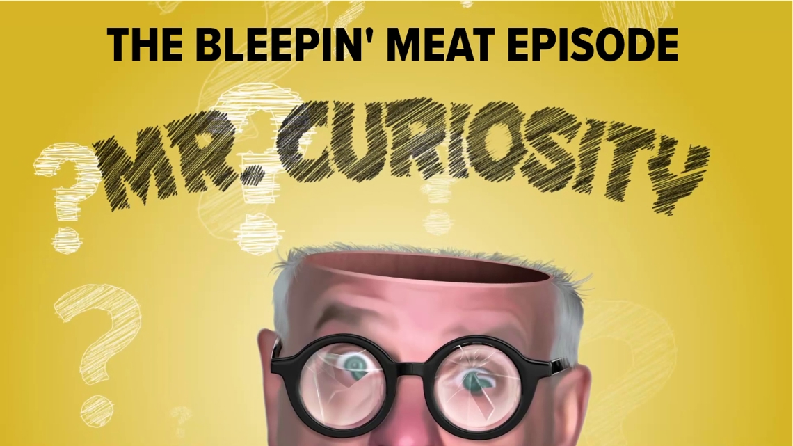 The Bleepin' Meat Episode | Mr. Curiosity | wnep.com