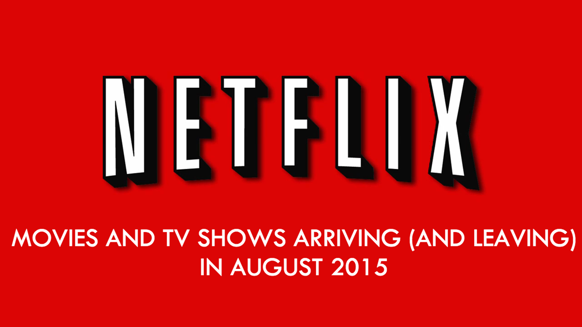 Here are the movies and TV shows arriving, leaving Netflix in August ...