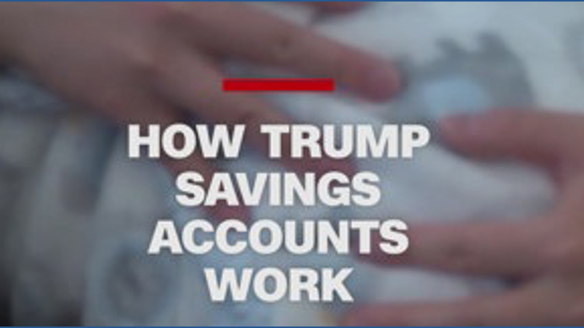 How Trump Accounts work | wqad.com