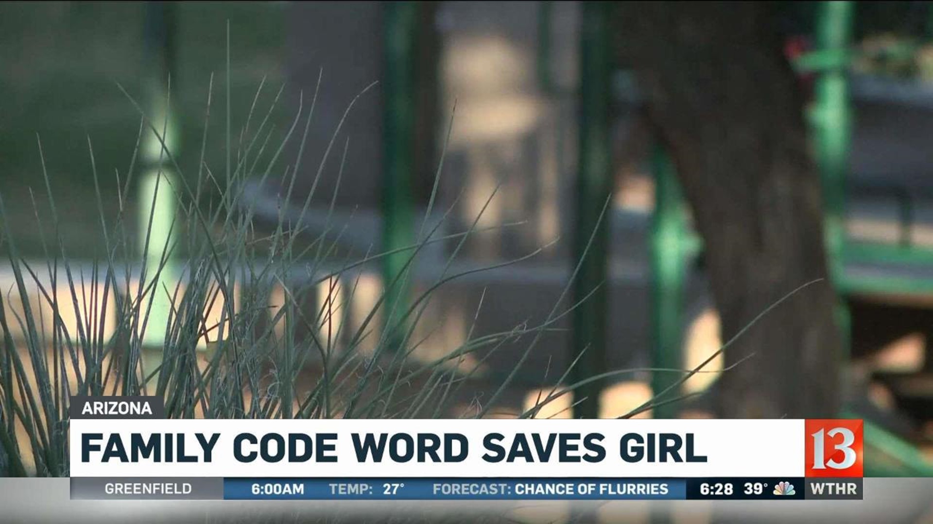 Family Code Word Saves Arizona Girl | wthr.com